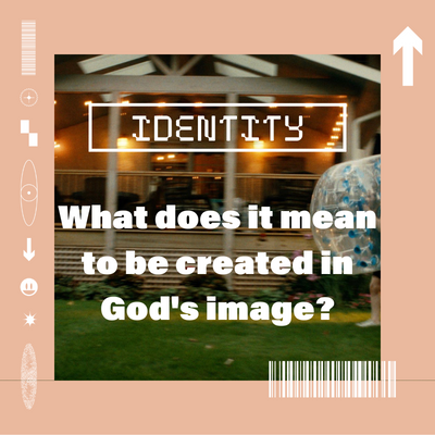 Identity - What does it mean to be created in God's image? - Darkroom
